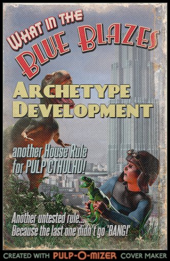 Archetype Development in Pulp Cthulhu – Craig Pay
